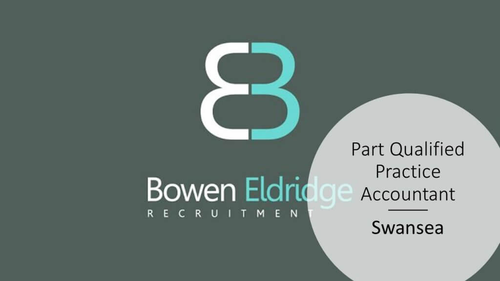 Part Qualified Practice Accountant, Swansea - Bowen Eldridge